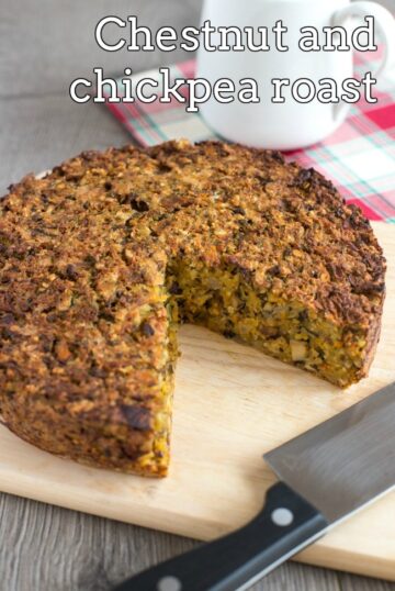 Chestnut and chickpea roast - Easy Cheesy Vegetarian