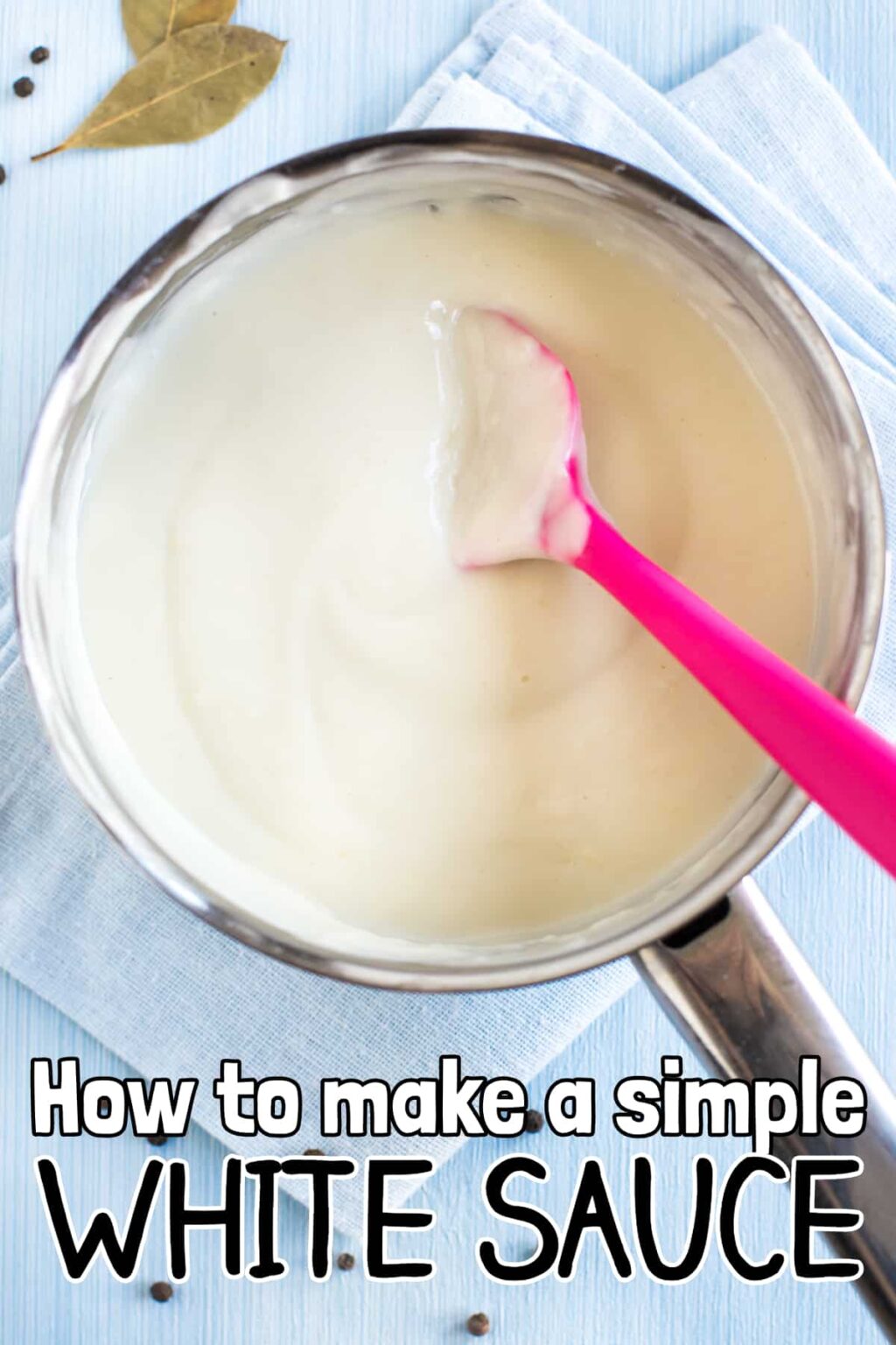 How to Make a Simple White Sauce (Béchamel Sauce)