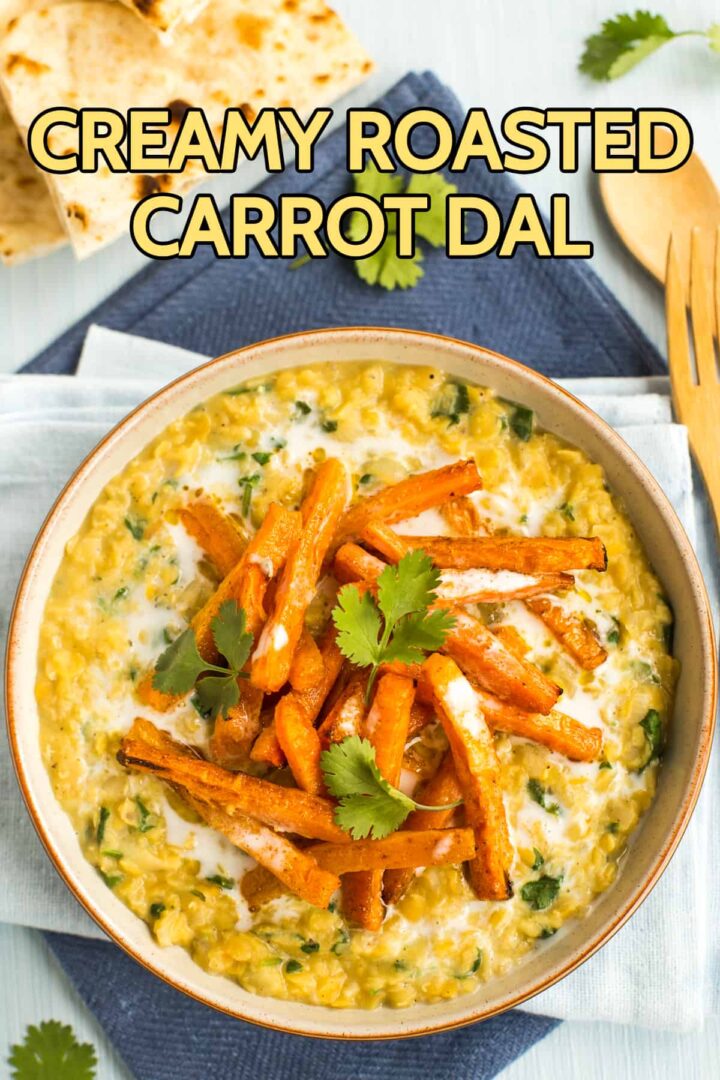 Creamy Roasted Carrot Dal - Easy Cheesy Vegetarian