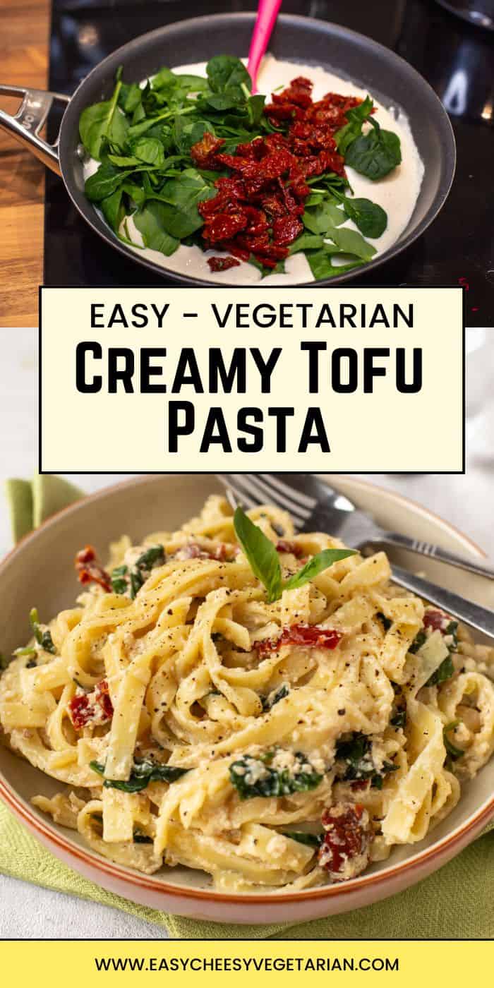 Creamy Tofu Pasta (with spinach and sun-dried tomatoes) - Easy Cheesy ...